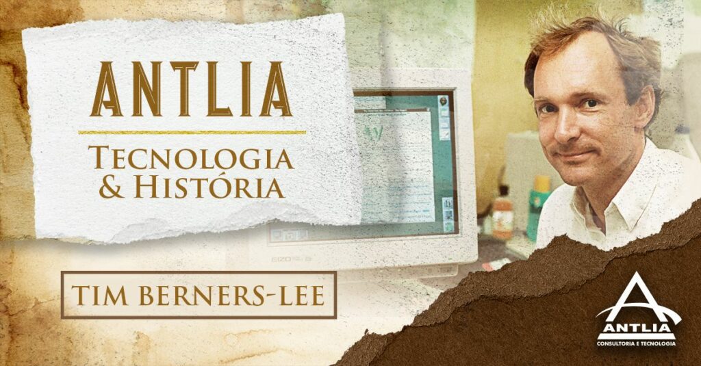 Antlia Tecnologia e História: Tim Berners-Lee - Antlia
